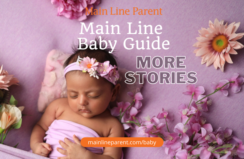 More Main Line Parent Baby Guide Stories • Main Line Parent